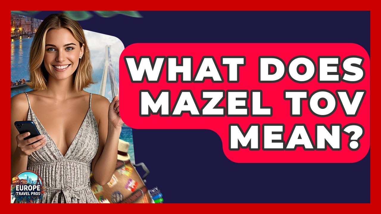 What Does Mazel Tov Mean? - Europe Travel Pros - YouTube