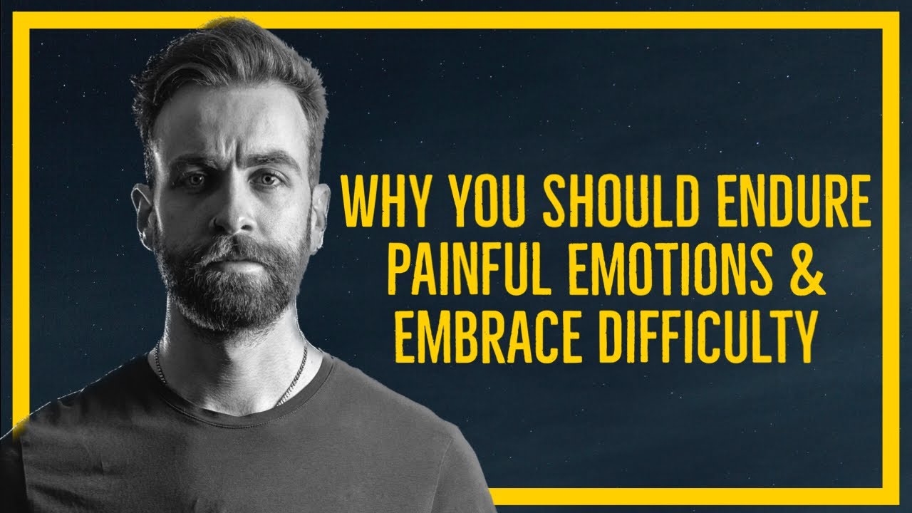 Why You Should Endure Painful Emotions & Embrace Difficulty | Episode ...