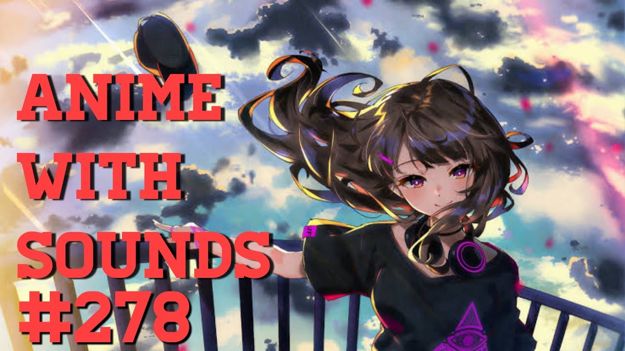 Anime with sounds #278 - YouTube