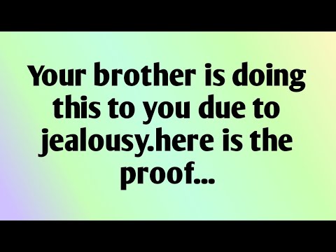 🌄Your brother is doing this to you due to jealousy.here is the proof ...