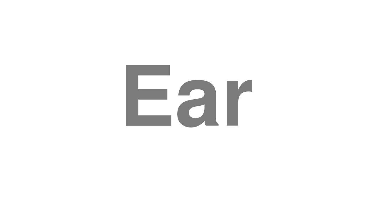 How to Pronounce "Ear" - YouTube