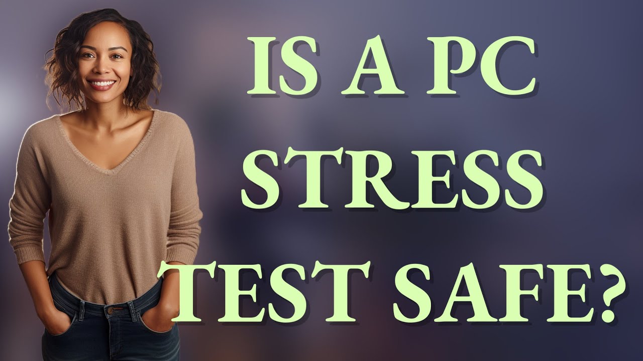 Is a PC stress test safe? - YouTube