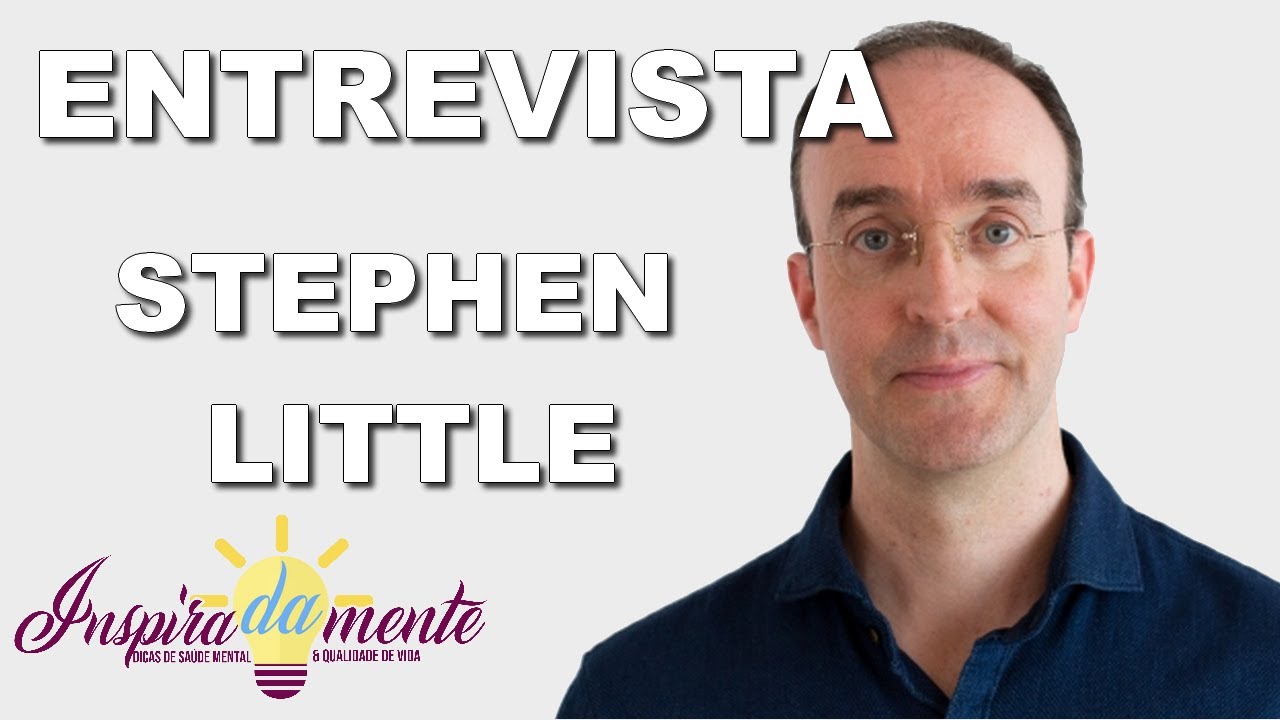 Entrevista com Stephen Little - Especialista em Mindfulness - YouTube