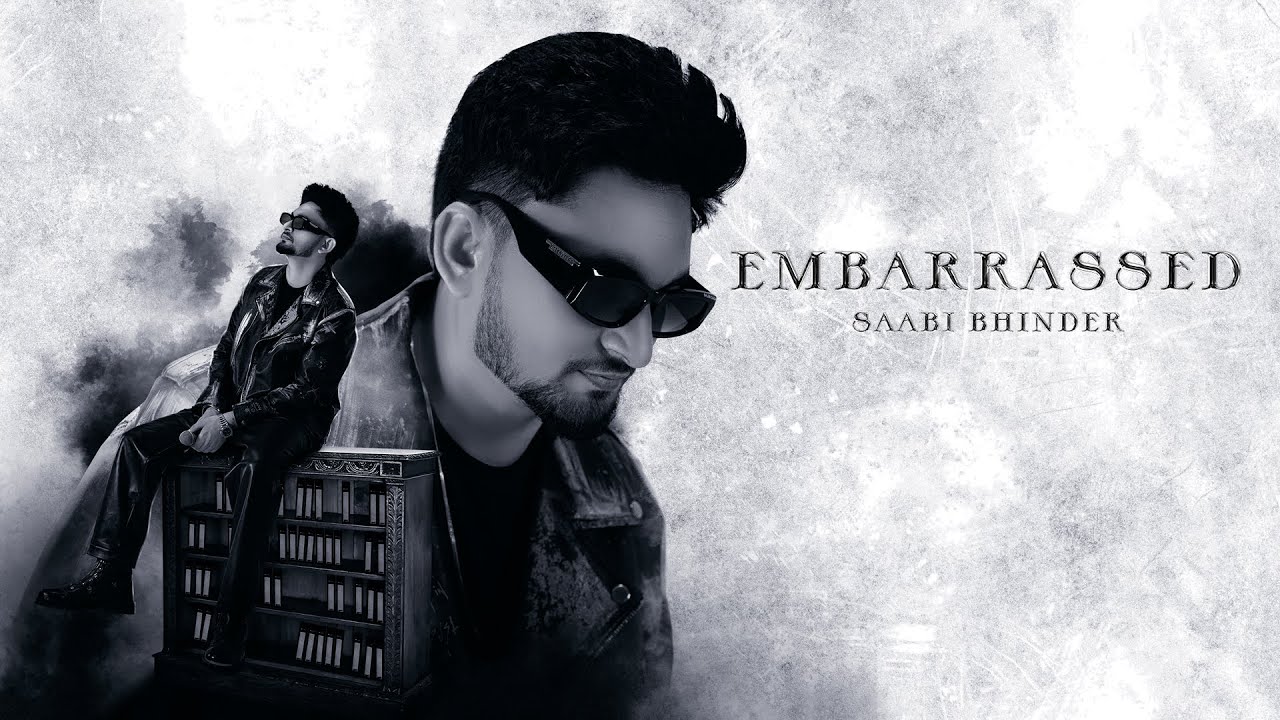 Embarrassed (Official Audio) Saabi Bhinder | Yaari Ghuman | Amber ...