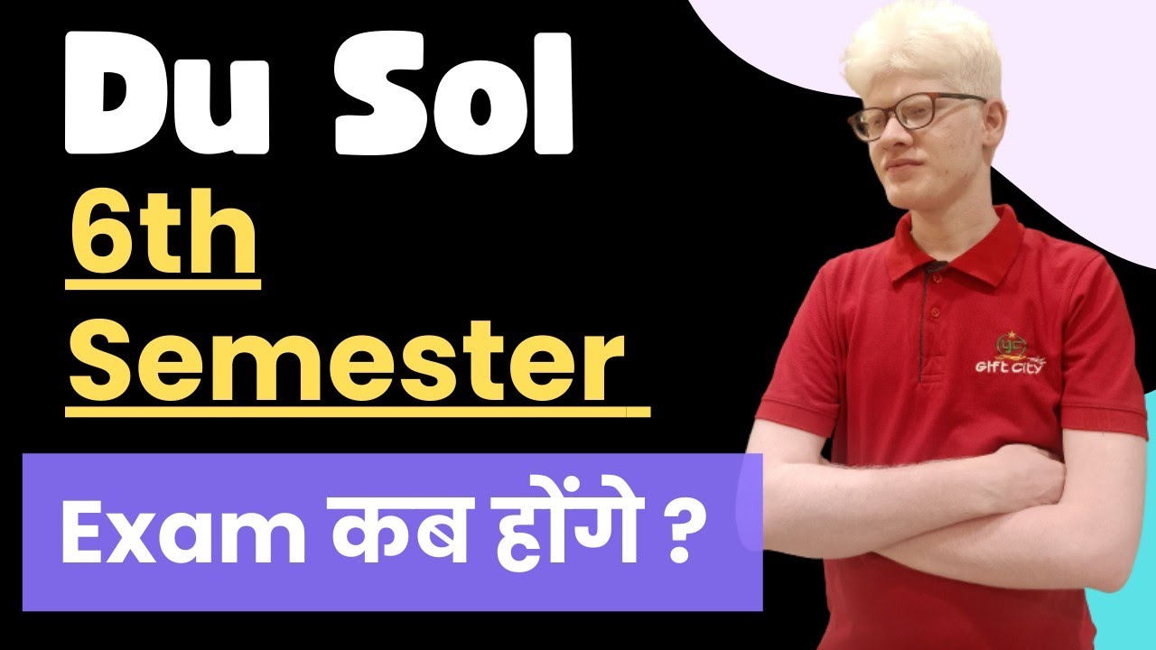 SOL Sixth Semester Exam Dates May June 2023 | Du sol sixth semester ...