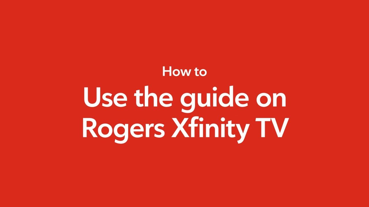How to use the Guide on Rogers Xfinity TV - YouTube