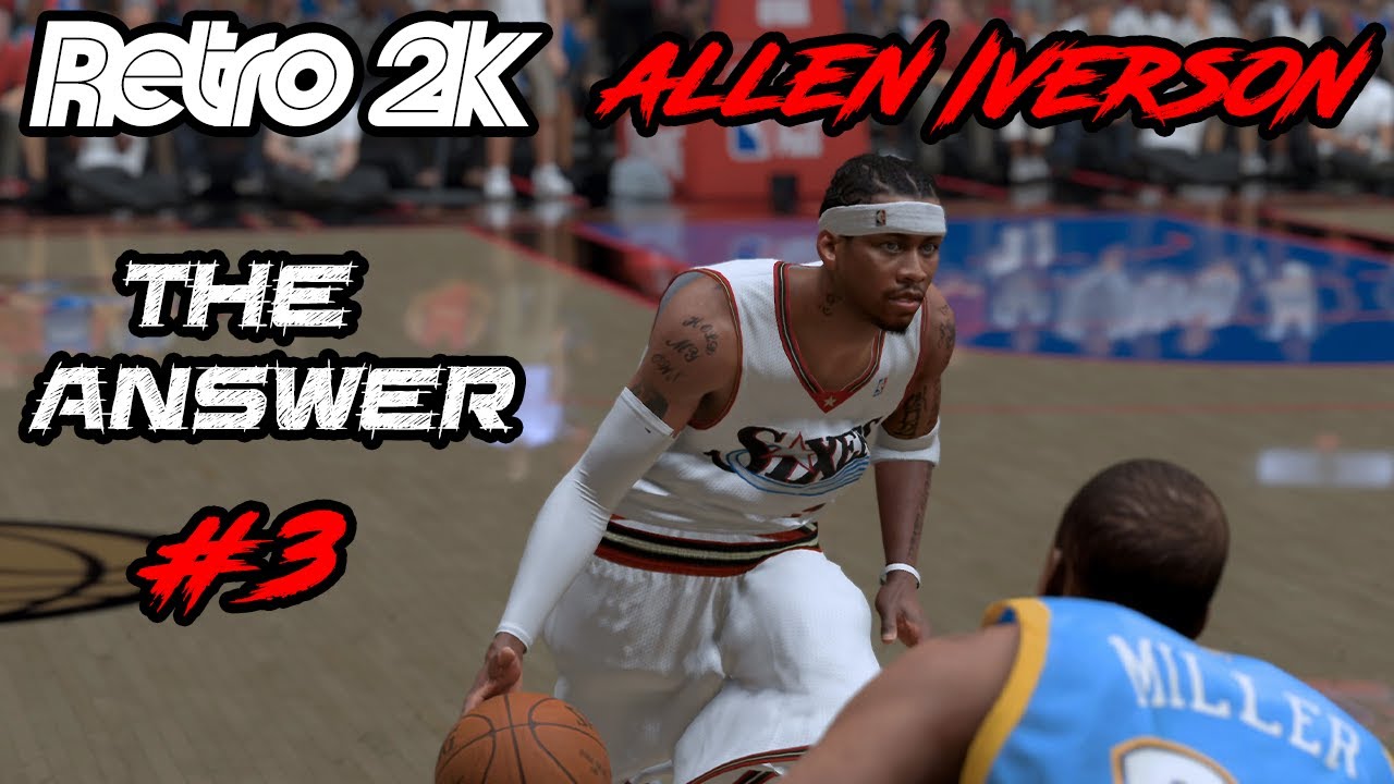 Retro 2k : Allen Iverson goes crazy!!!!!!! - YouTube