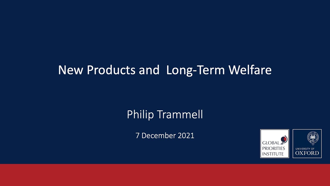 Philip Trammell | New Products and Long Term Welfare - YouTube