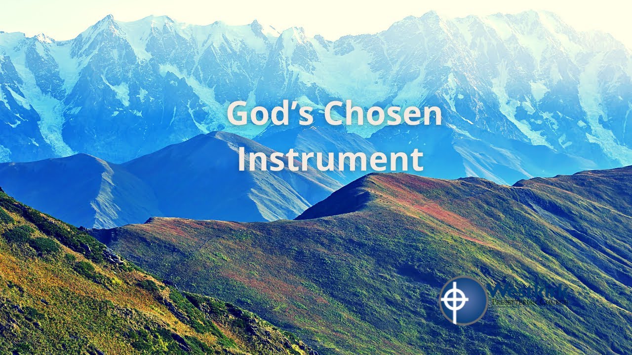 God's Chosen Instrument - YouTube