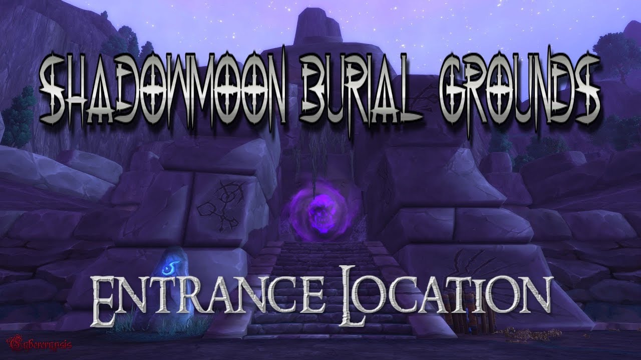 WoW Shadowmoon Burial Grounds Entrance Location - YouTube