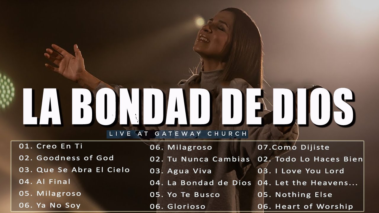 La Bondad de Dios | con Becky Collazos y Gateway Worship Español ...