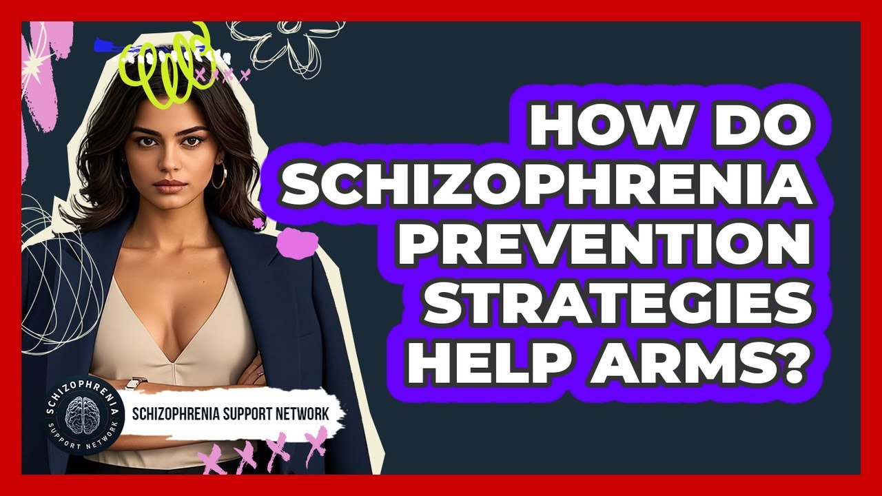 How Do Schizophrenia Prevention Strategies Help ARMS? - Schizophrenia ...