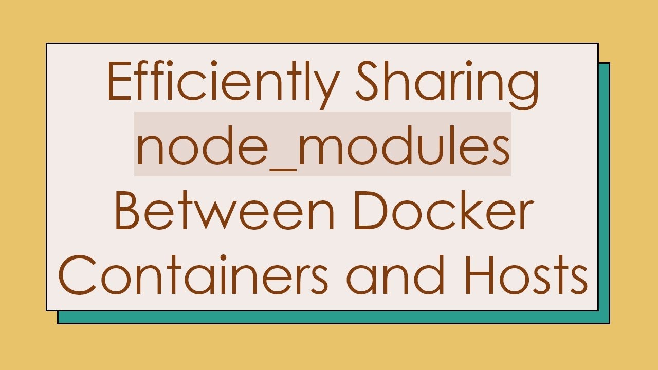 Efficiently Sharing node_modules Between Docker Containers and Hosts - YouTube