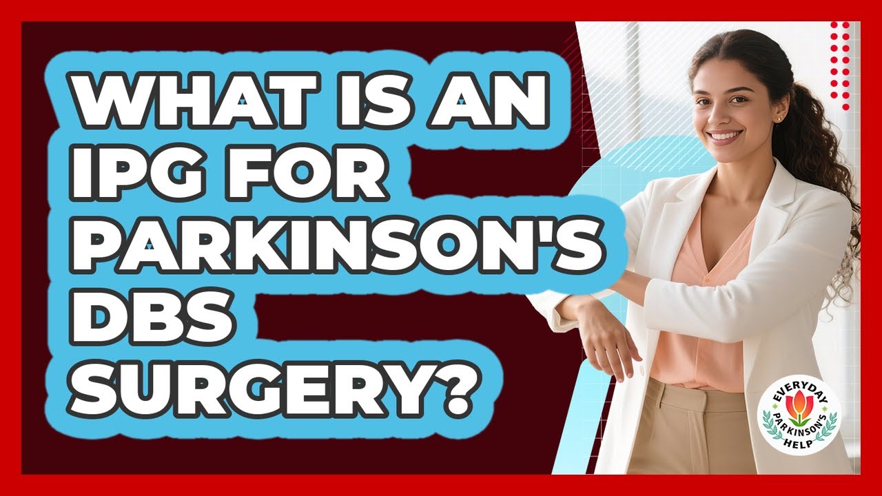 What Is An IPG For Parkinson's DBS Surgery? - Everyday Parkinsons Help ...