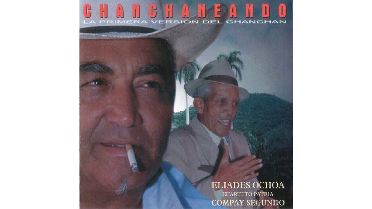 Eliades Ochoa, El Cuarteto Patria, Compay Segundo - Chan Chan (1987 ...