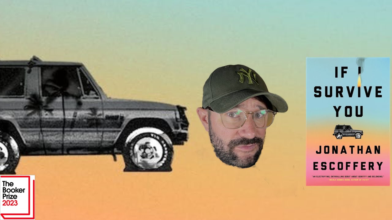 If I Survive You by Jonathan Escoffery - Booker Prize Long List 2023 ...