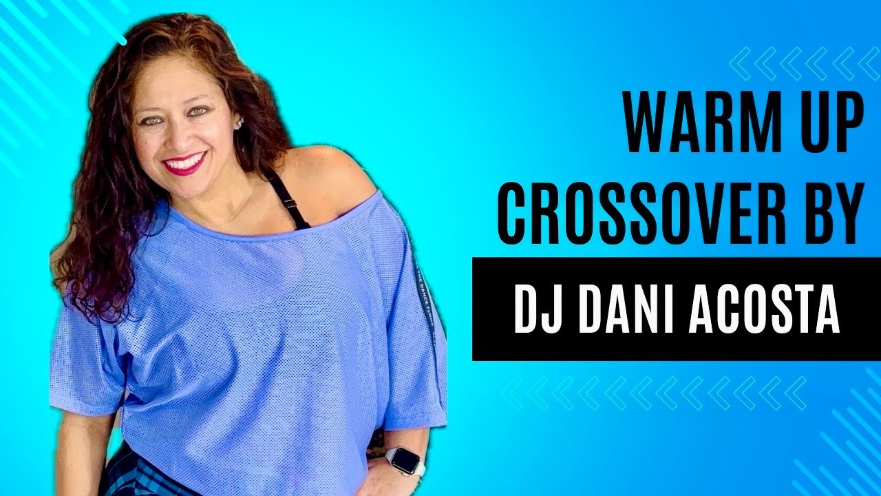 8 Minute Warm Up - Crossover by DJ Dani Acosta - YouTube