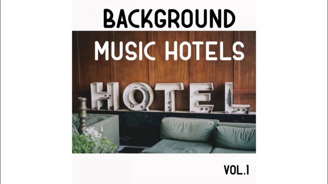 Background music hotels - Hotel Lobby Lounge - Relaxing Instrumental ...