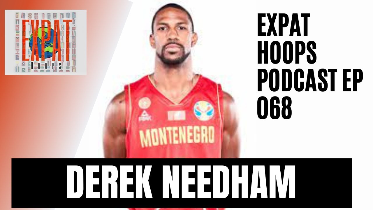 Expat Hoops Podcast - Episode 68 w/ Derek Needham - YouTube