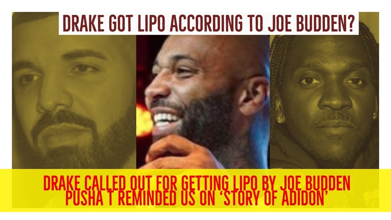 Drake Allegedly Had LIPO and Joe Budden Called it out on 'Afraid' Pusha ...