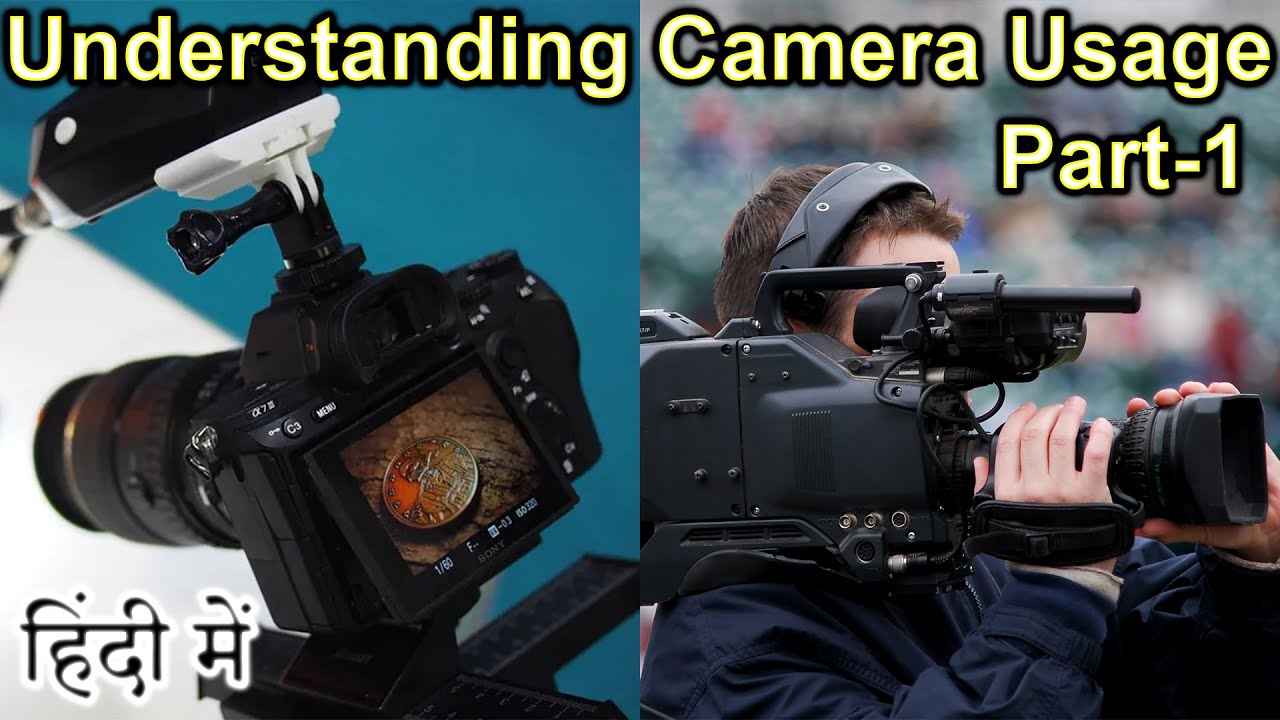 Understanding Camera Usage Part-1 Explained in HINDI {Camera Tuesday ...