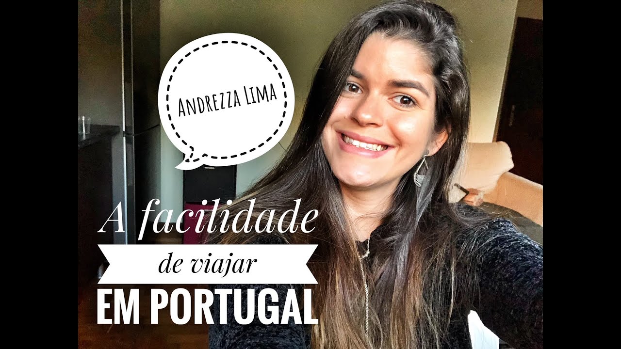 FACILIDADE DE VIAJAR EM PORTUGAL | Andrezza Lima - YouTube