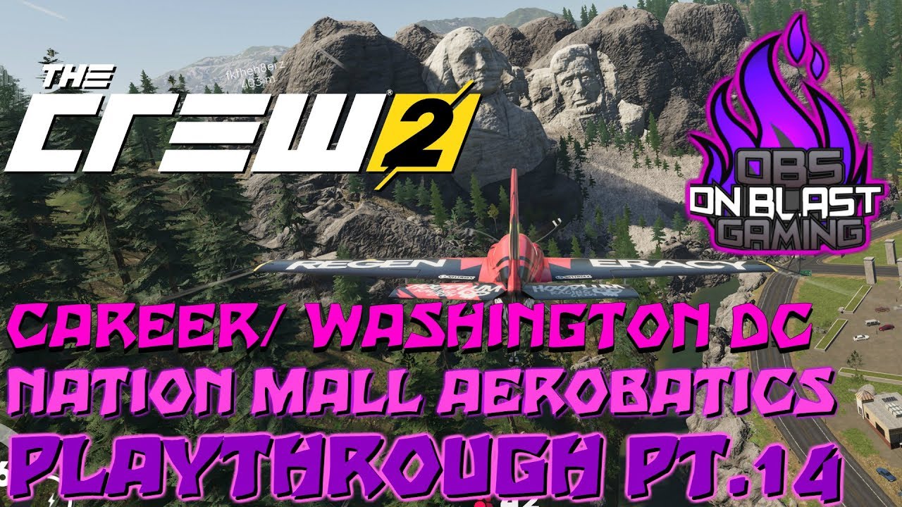 07-13-2018 The Crew 2 Career Washington DC Nation Mall Aerobatics on ...