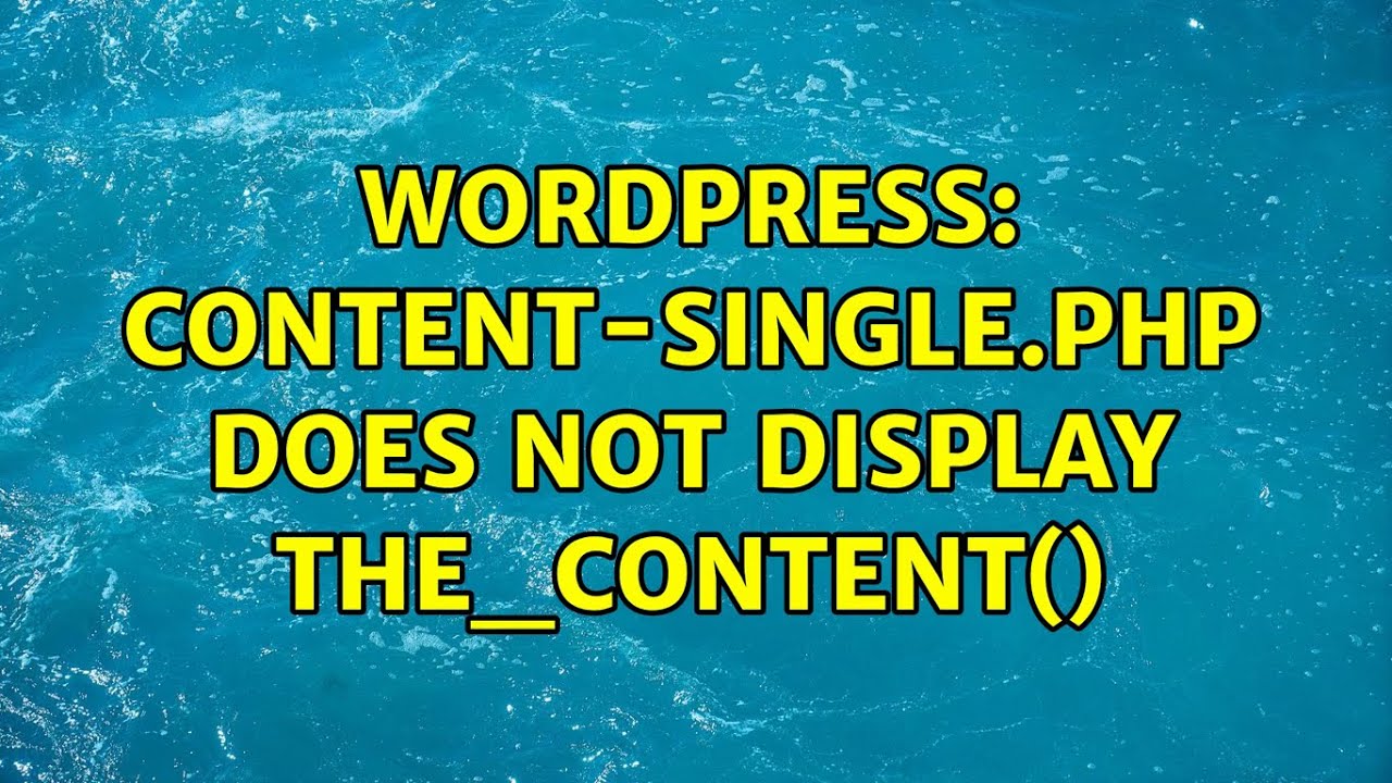 Wordpress Content single php Does Not Display The content YouTube Wordpress Content single php Does Not Display The content YouTube