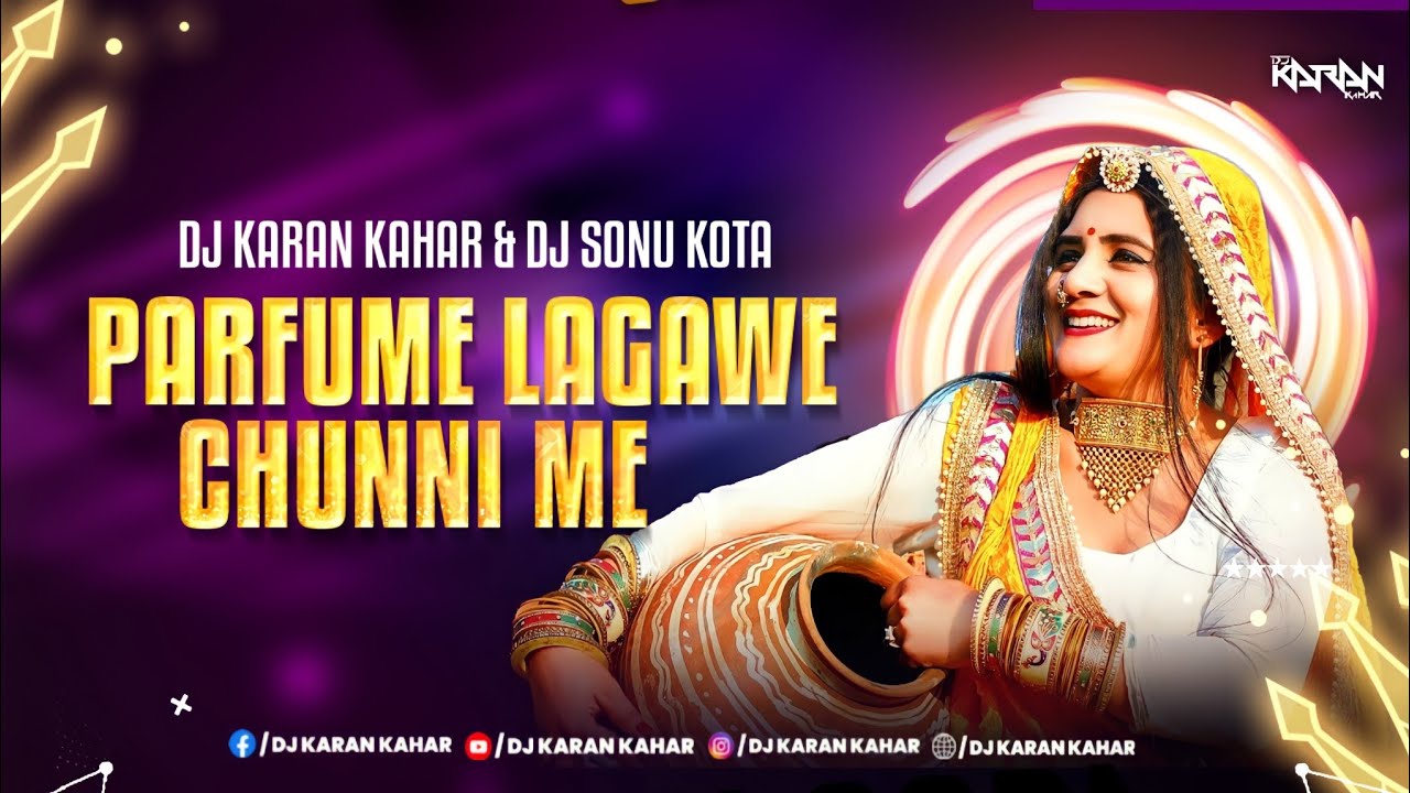 Parfume Lagawe Chunni Me | Rajasthani Dj Remix | Dj Karan Kahar | Dj ...