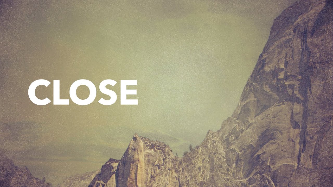 Close - YouTube