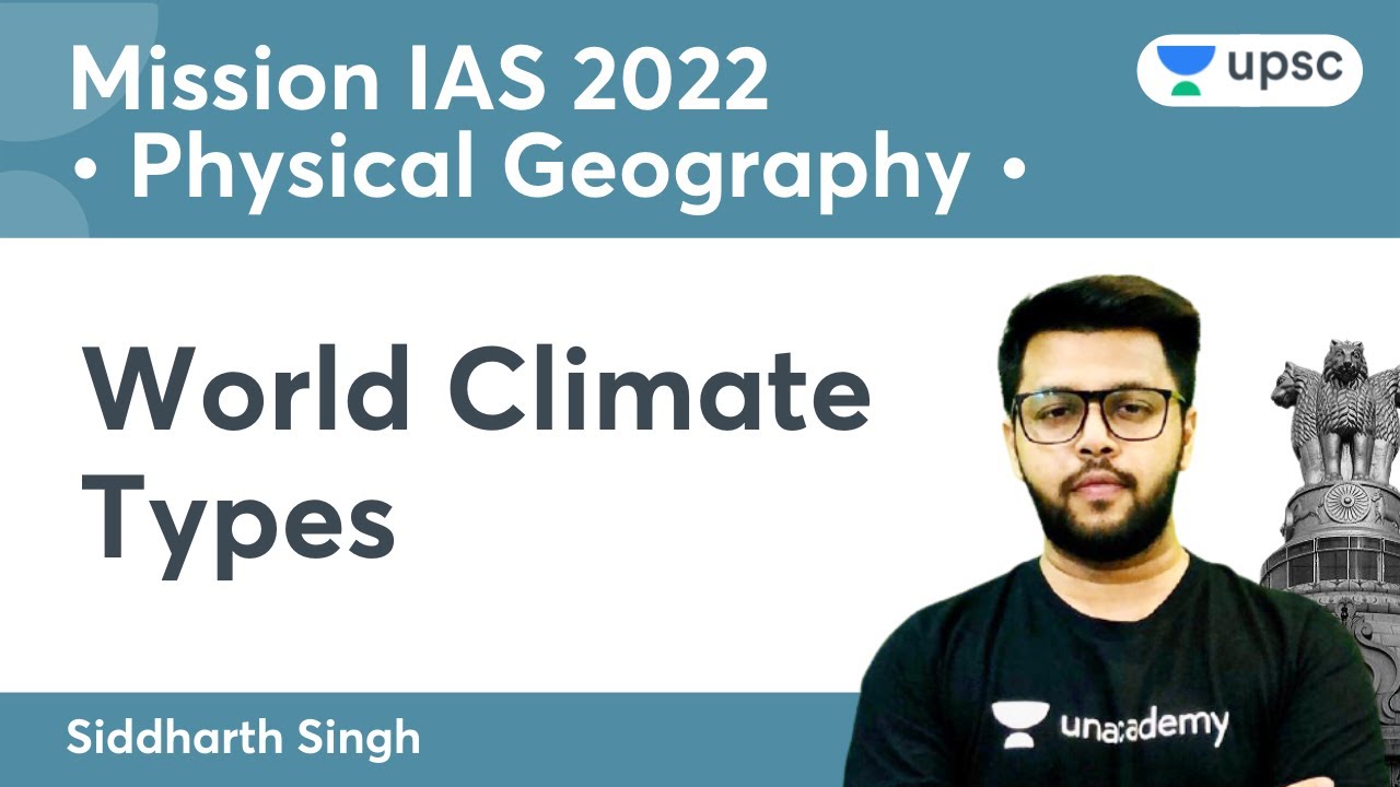 World Climate Types | Physical Geography | Mission IAS 2022 | UPSC CSE ...