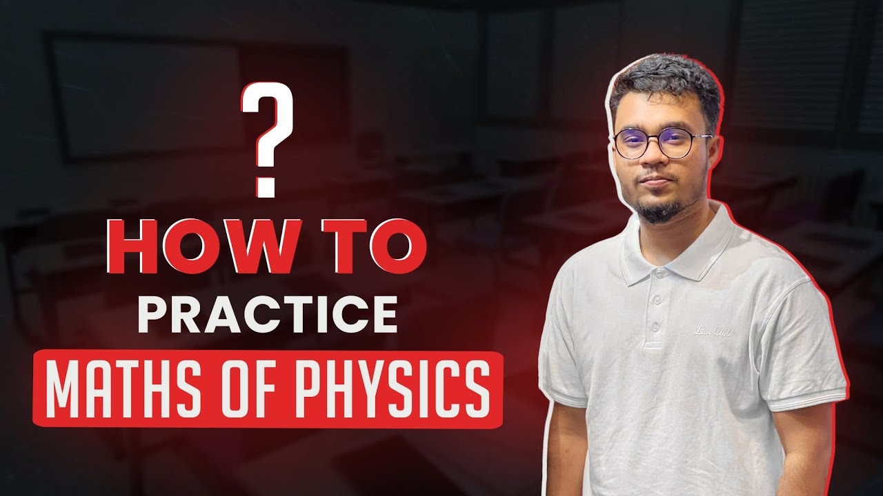 How to Practice 'Maths of Physics'? - YouTube