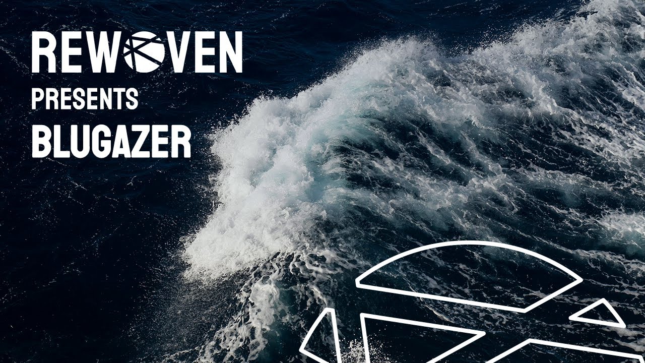 Rewoven Presents 026: Blugazer (Downtempo & Chill House Mix) - YouTube