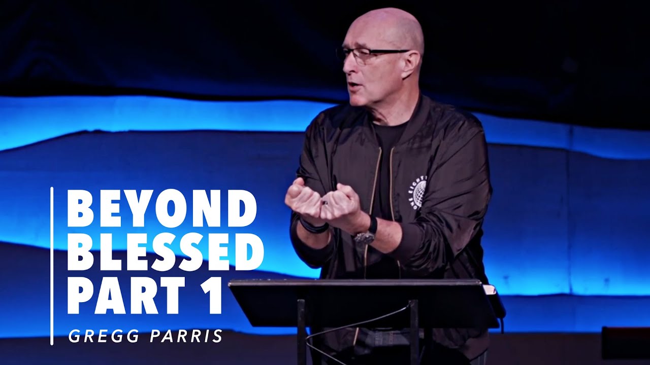Beyond Blessed (Part 1 of 4) | Pastor Gregg Parris | Union Chapel ...