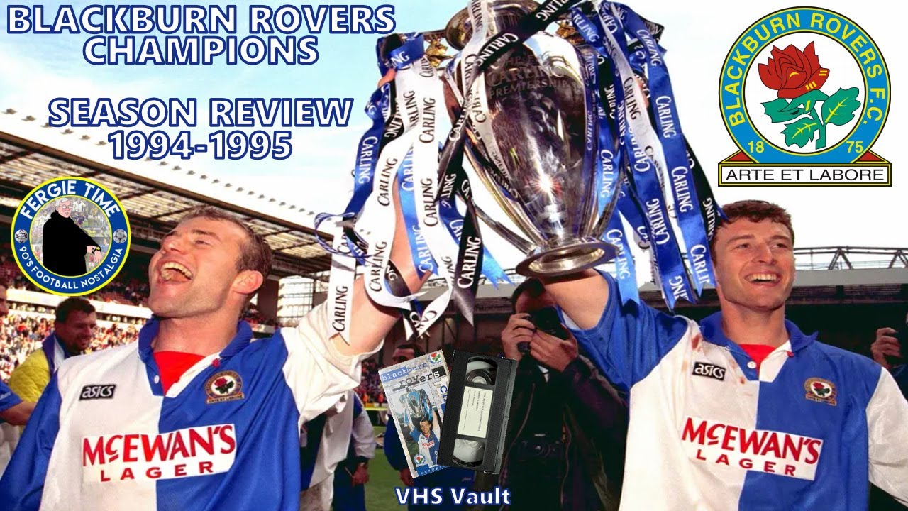 Blackburn Rovers Champions, Season Review 1994 - 1995, VHS (1995) - YouTube