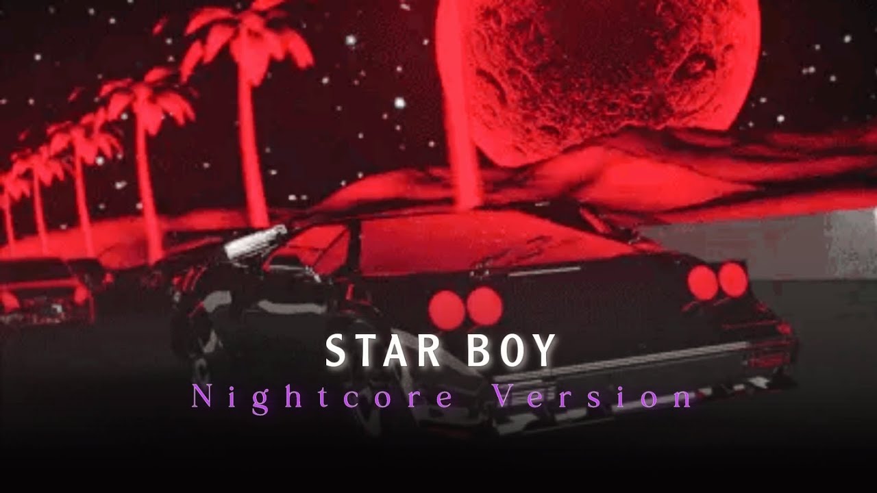 Starboy [ Nightcore Version ] - YouTube