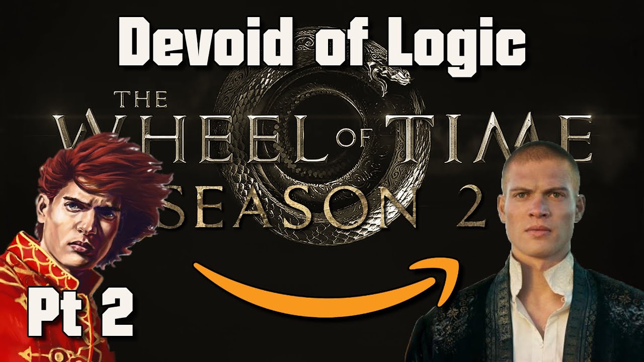 The Wheel of Time SEASON 2 Is DEVOID of LOGIC! Part 2 - YouTube