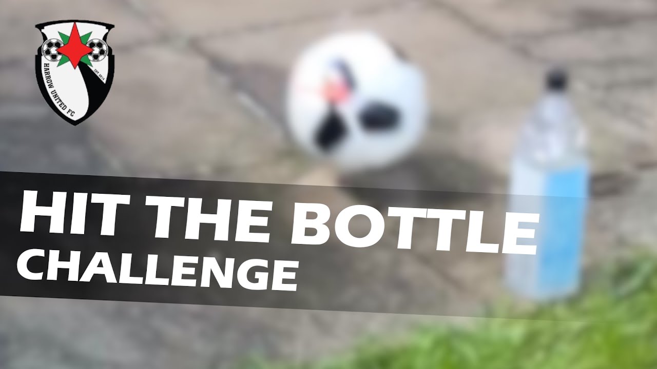Hit The Bottle | Stay Active Football Challenge | Harrow United - YouTube