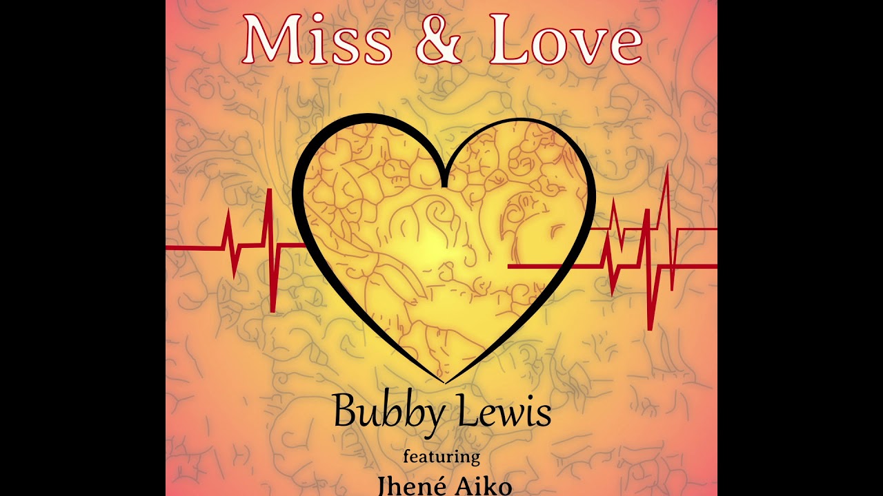 Miss & Love | Bubby Lewis & Jhene Aiko Chords - Chordify