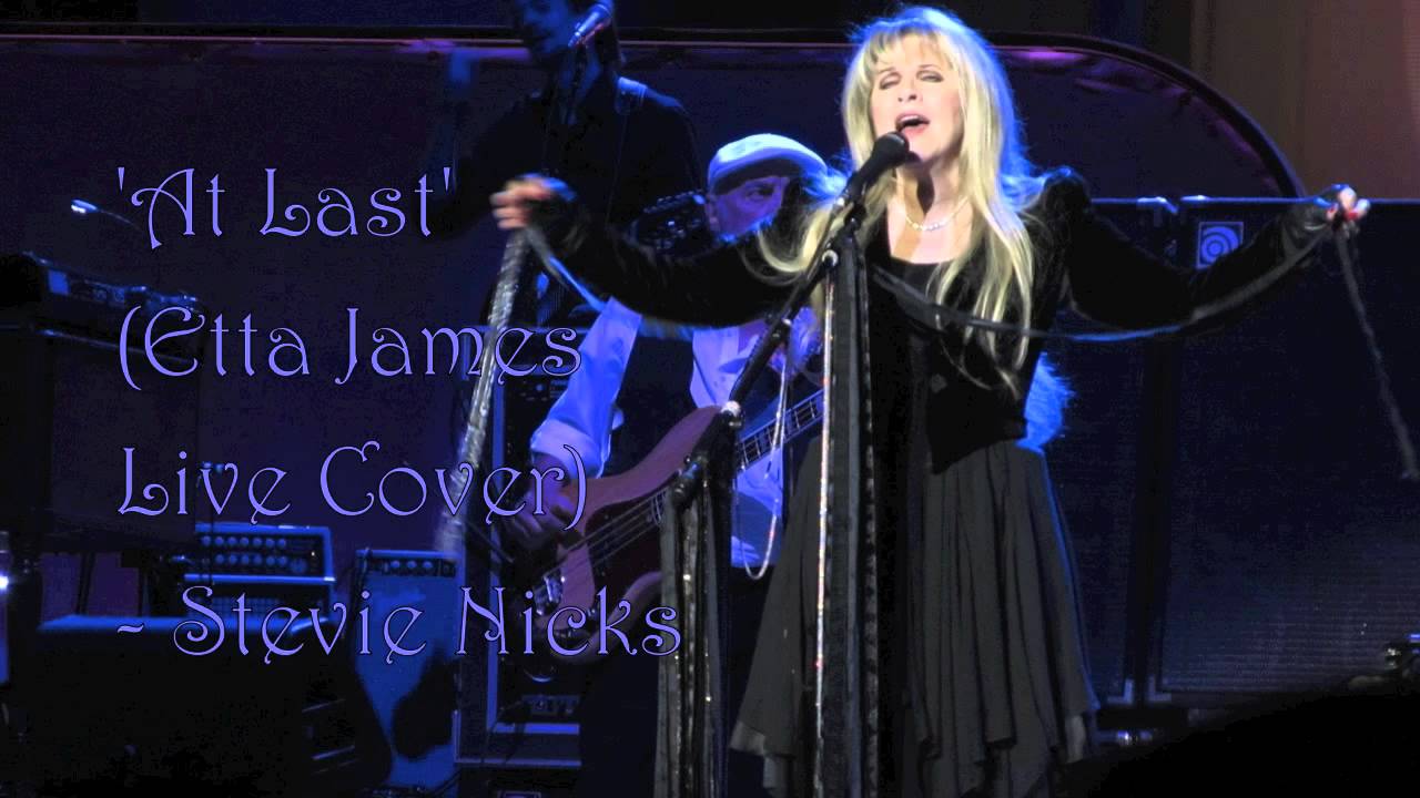 At Last (Etta James Cover) - Stevie Nicks - YouTube