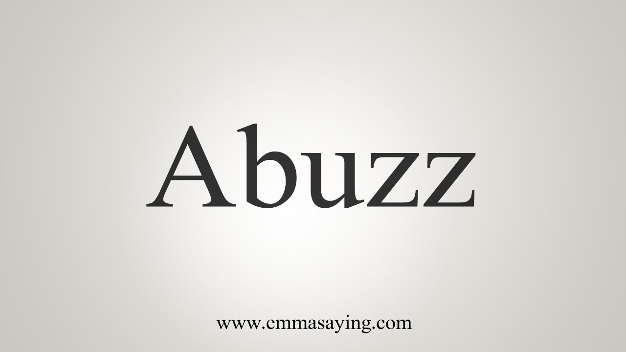 How To Say Abuzz - YouTube