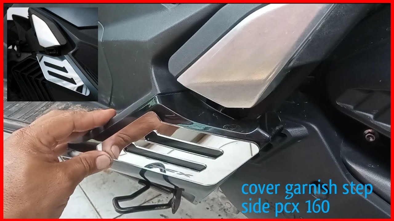 tambahan garnish cover step side honda pcx 160,gampang cara pasangnya ...