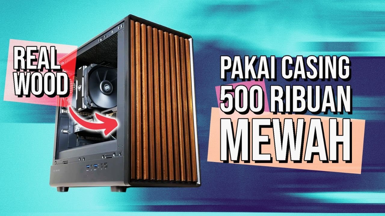 Rakit PC 13 Juta Pake Casing Kayu! Casing Kere Hore 😎😎 - YouTube