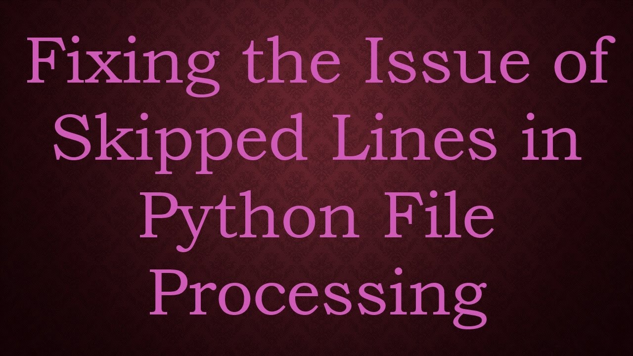 Fixing the Issue of Skipped Lines in Python File Processing - YouTube