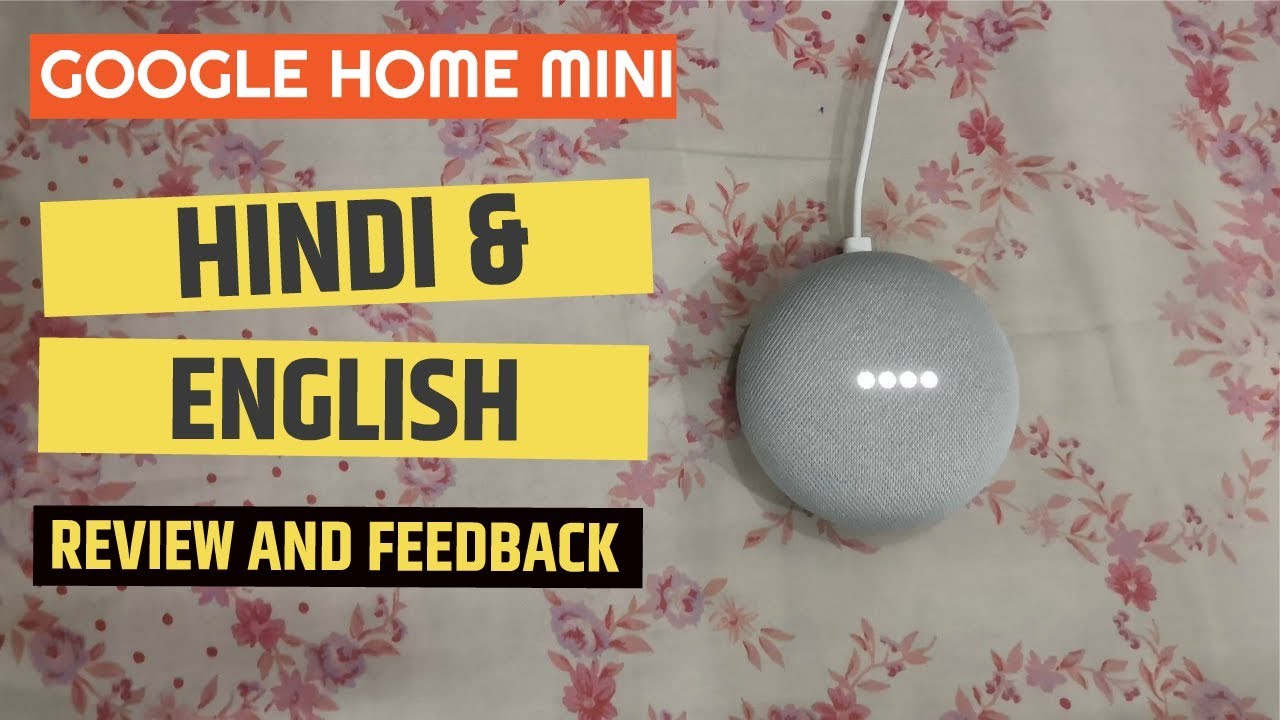 Google Home Mini In India, Is it Compatible For Hindi With English ...