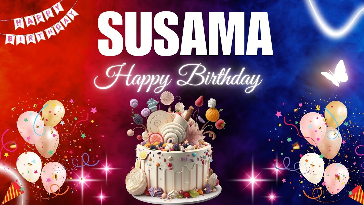 SUSAMA Happy Birthday Song | SUSAMA Name Meaning🎂🎈 #birthday # ...