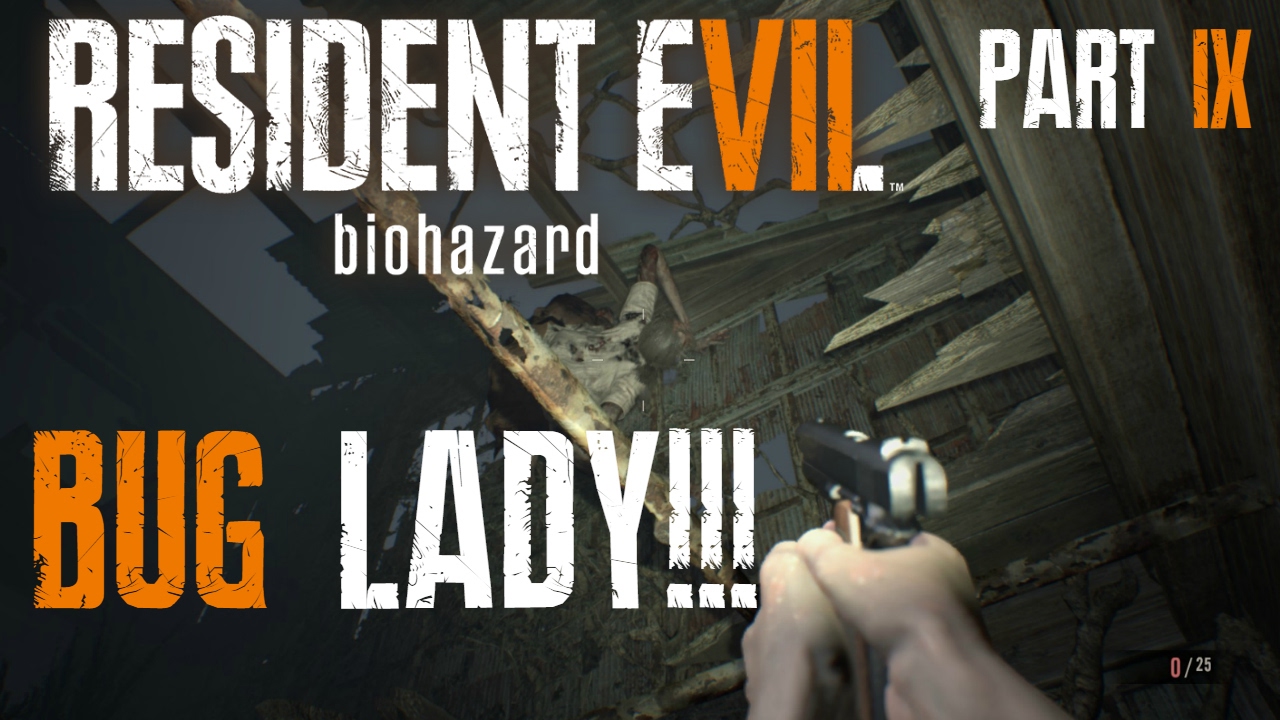THE BUG LADY!! - Part 9 - Resident Evil 7: Biohazard - YouTube
