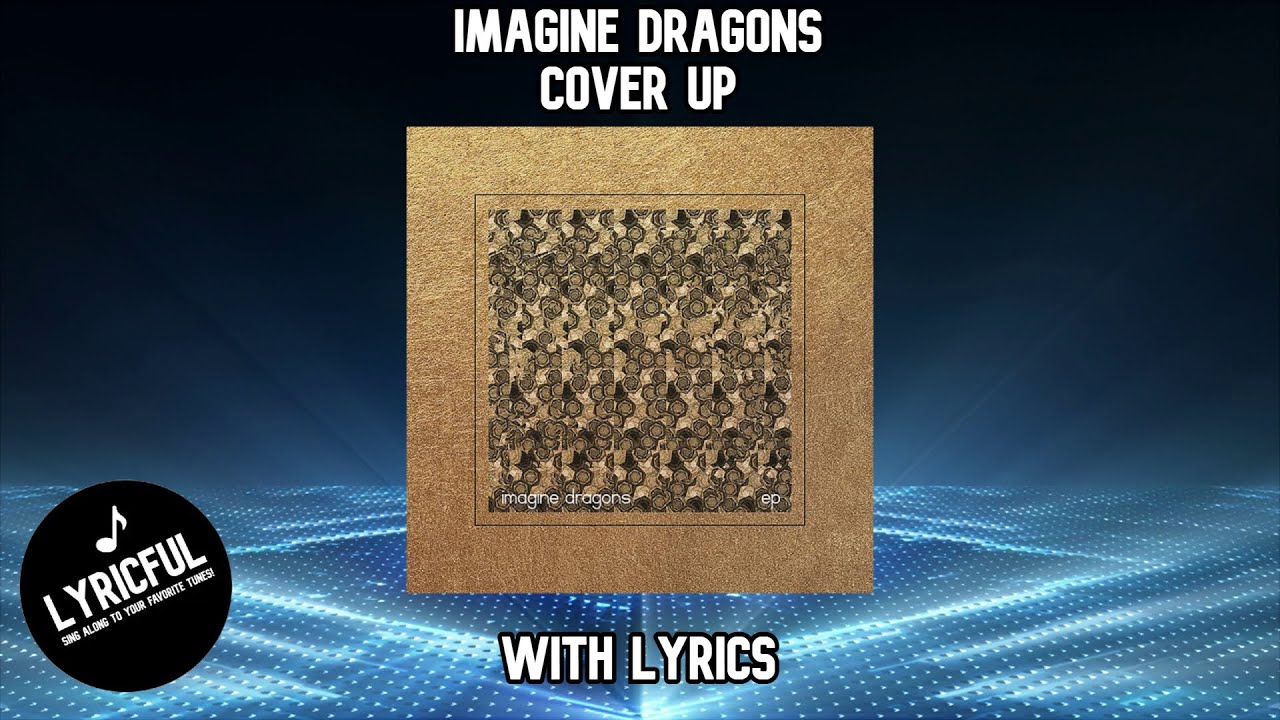 Imagine Dragons - Cover Up (w/lyrics) | Lyricful - YouTube