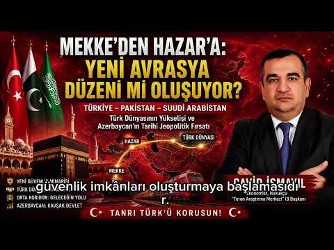 Mekke’den Hazar’a: Yeni Avrasya Düzeni mi Oluşuyor?