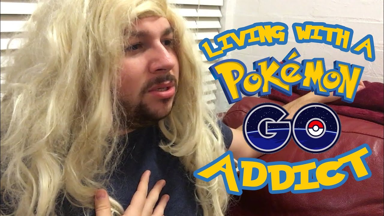 Living With A POKEMON GO Addict - YouTube